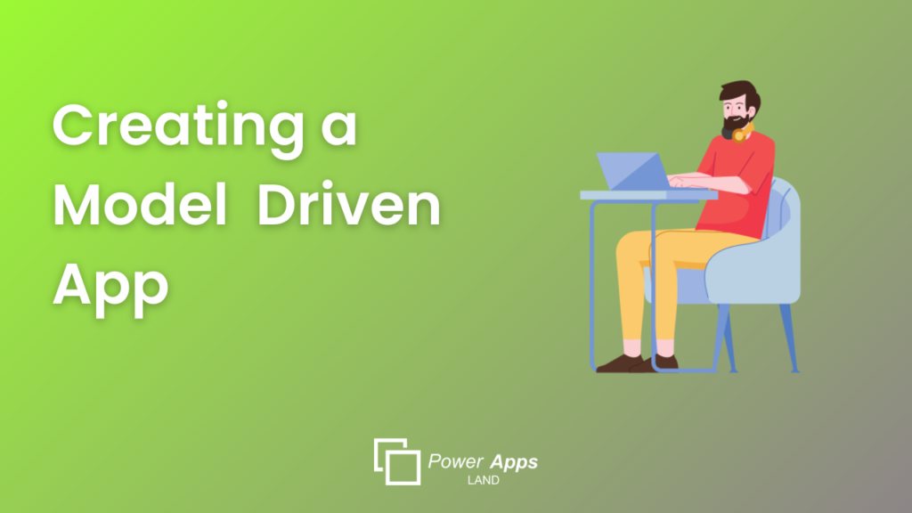Creating A Power Apps Model Driven Application Step By Step
