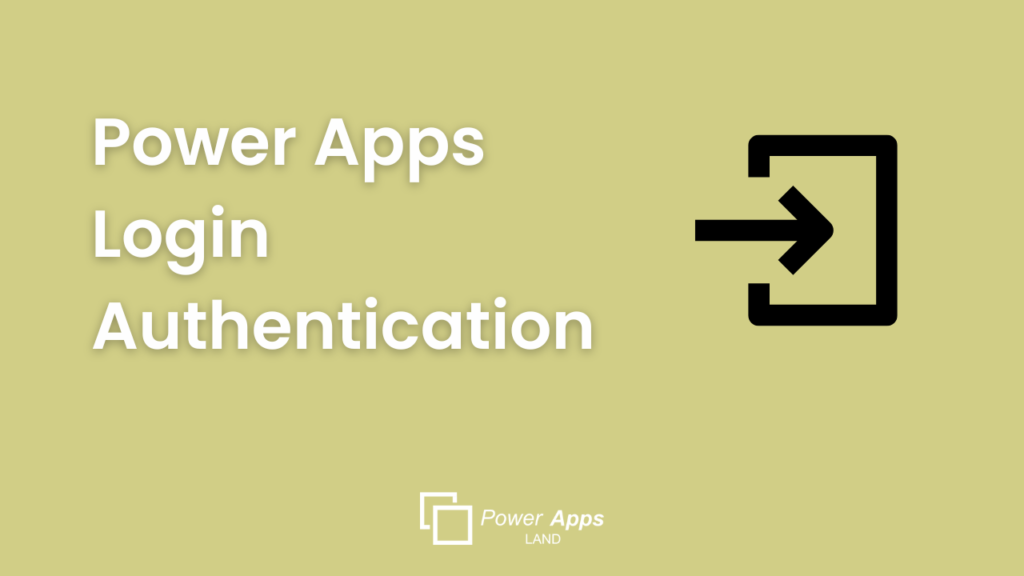 Power Apps Login Authentication Instructions